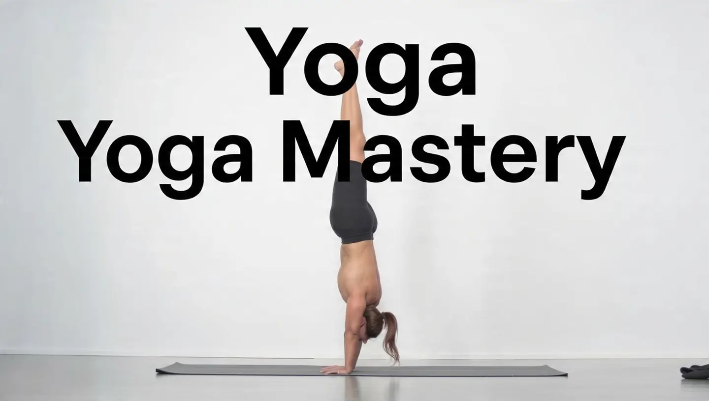 Master the Most Difficult Yoga Asanas & Transform
